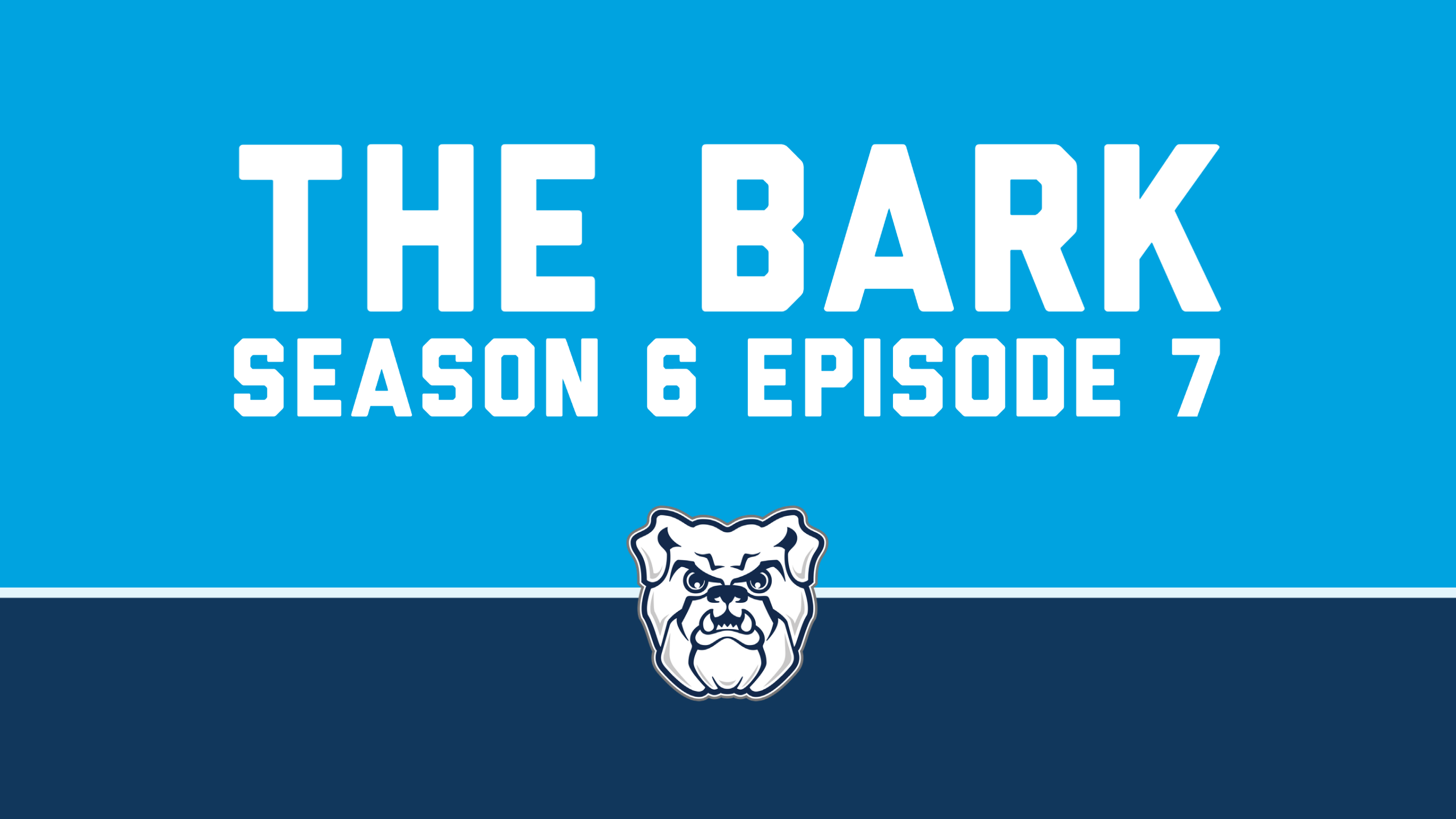 THE BARK Season 6 Ep. 7 | Butler360Sports